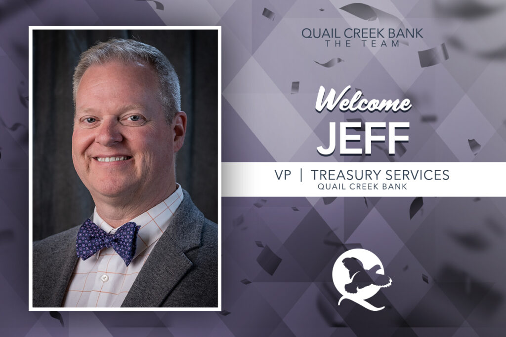 Welcome, Jeff - Quail Creek Bank
