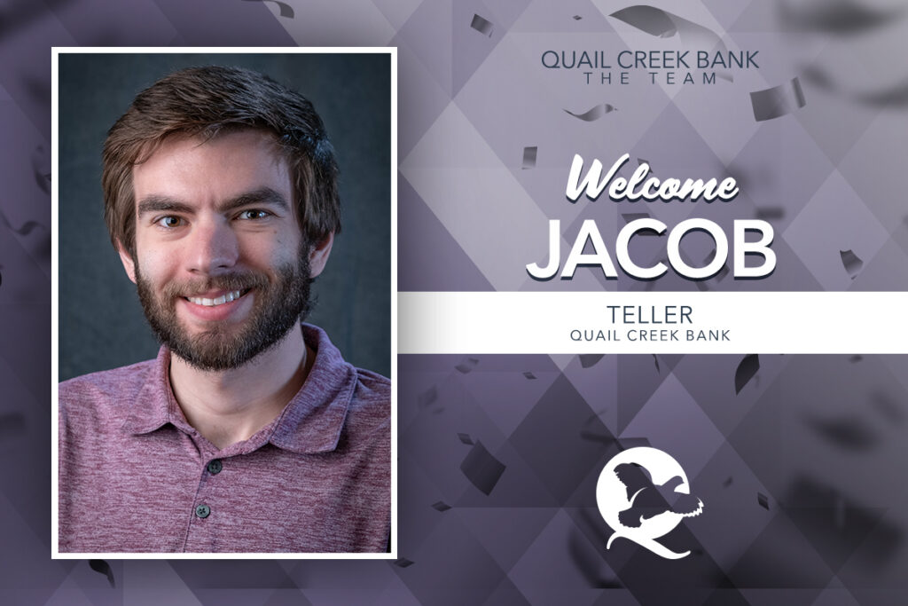Welcome, Jacob - Quail Creek Bank